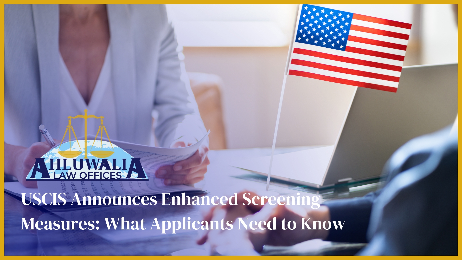 USCIS Enhances Vetting Process: Immigration Forms