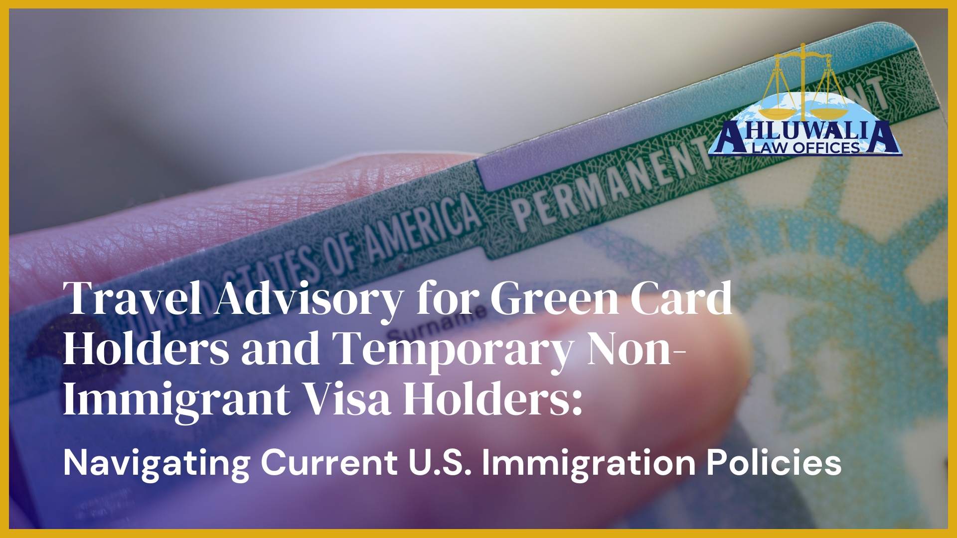 Travel Advisory for Green Card and Temporary Visa Holders