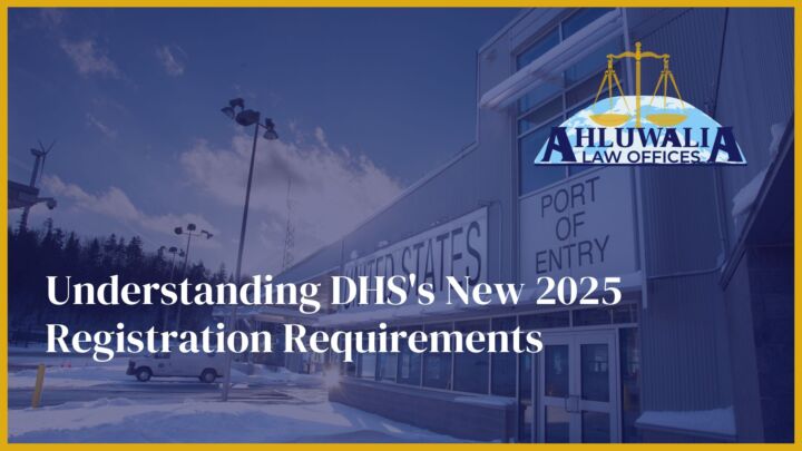 Understanding DHS's New 2025 Registration Requirements