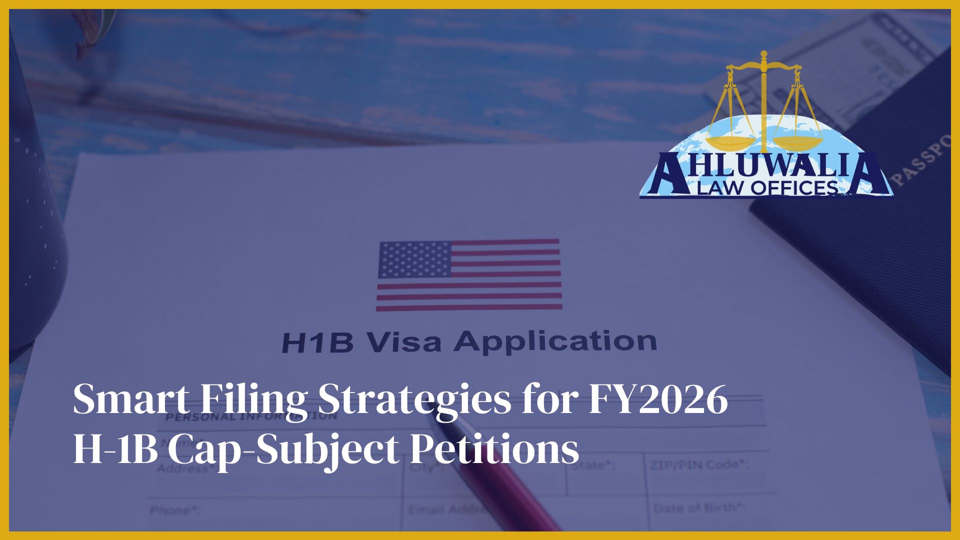 FY2026 H-1B Cap Filing: Key Tips for Employers and Petitioners