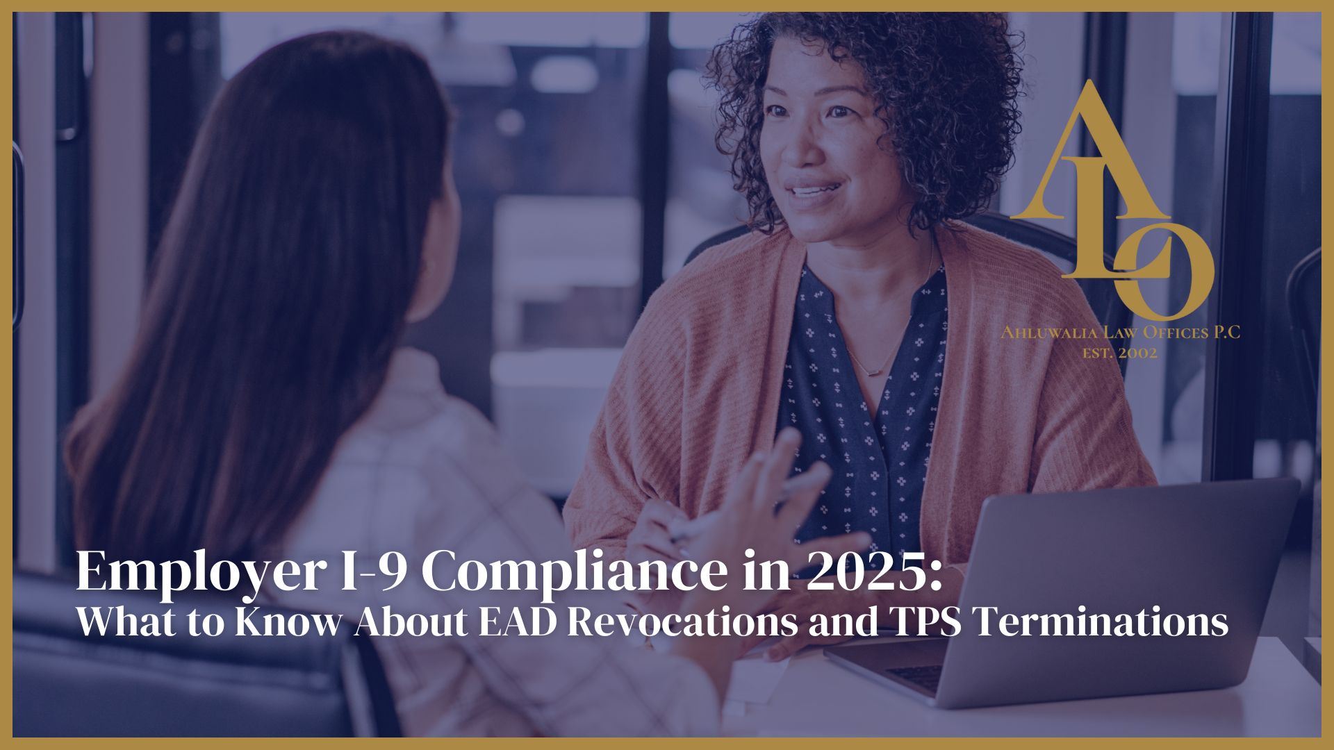 Employer I-9 Compliance Amid EAD Revocations & TPS Changes