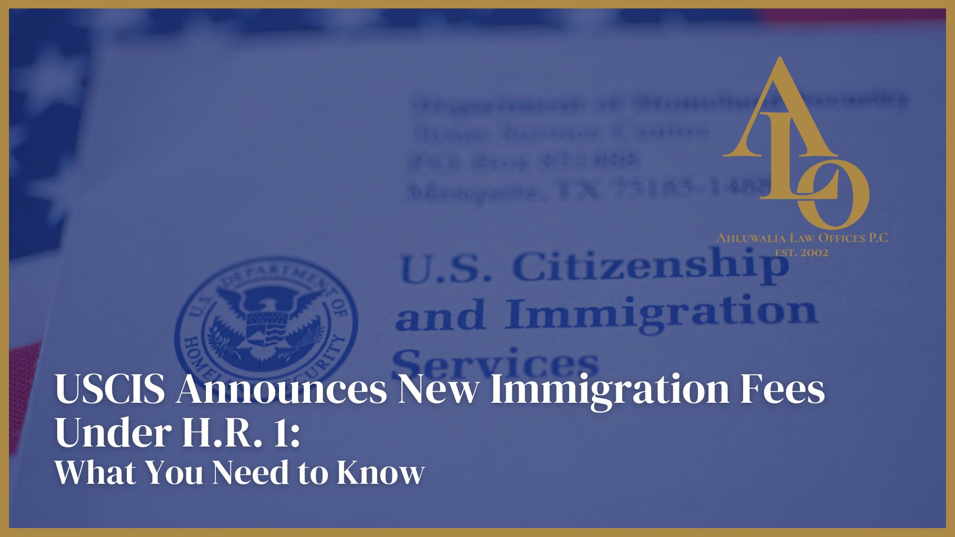 USCIS Immigration Fees Increases Effective July 22, 2025
