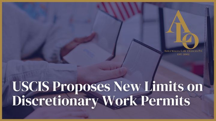 USCIS Proposes New Limits on Discretionary Work Permits